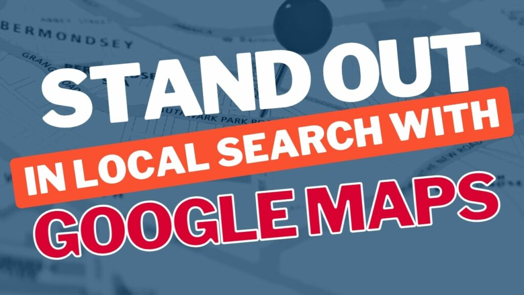 How to Stand Out in Local Search Results with Google Maps - Do that ...